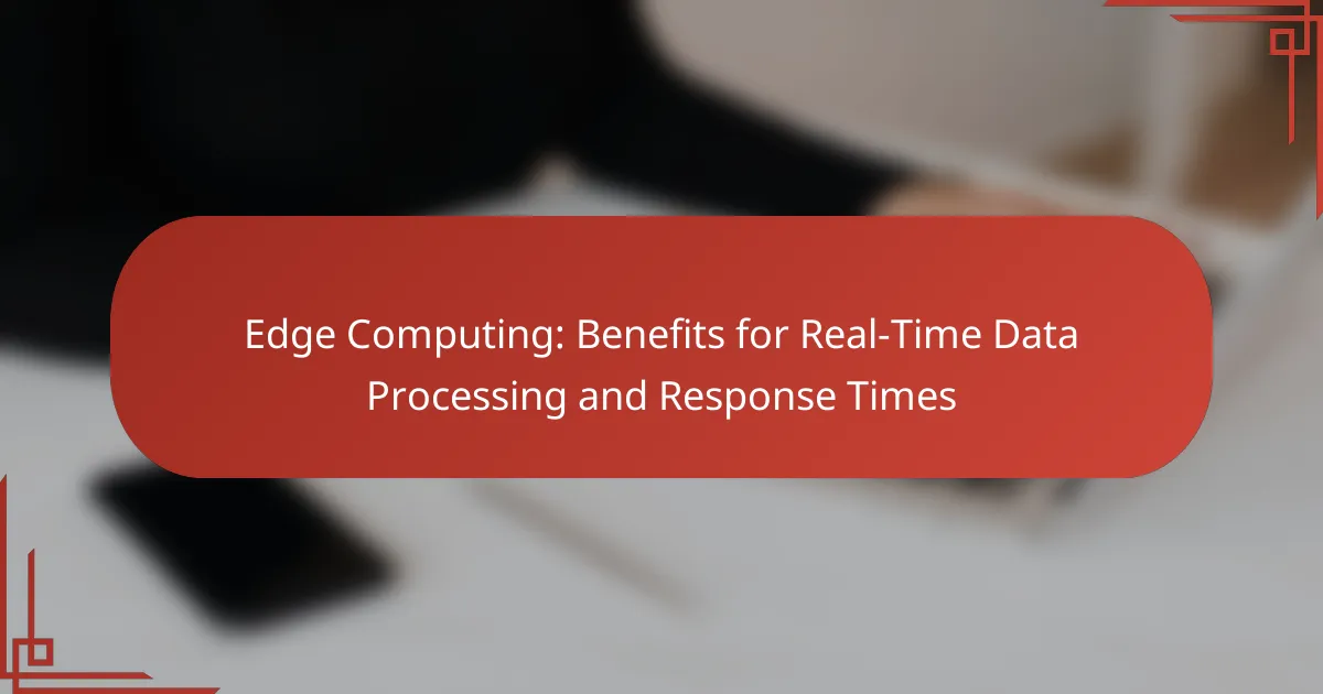 Edge Computing: Benefits for Real-Time Data Processing and Response Times - itnewslink.com